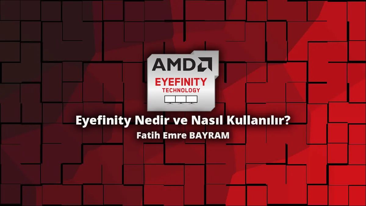 Eyefinity Nedir ve Nasıl Kullanılır? | Fatih Emre BAYRAM